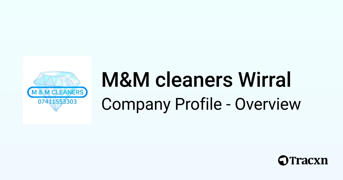 M&M cleaners Wirral - 2025 Company Profile & Competitors - Tracxn