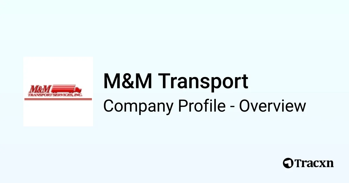 M&M Transport - 2026 Company Profile & Competitors - Tracxn