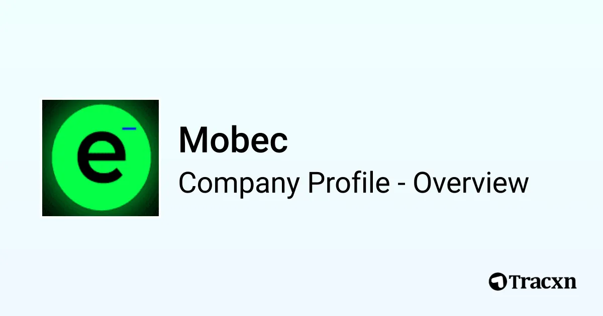 Mobec - 2026 Company Profile, Funding, Competitors & Financials - Tracxn