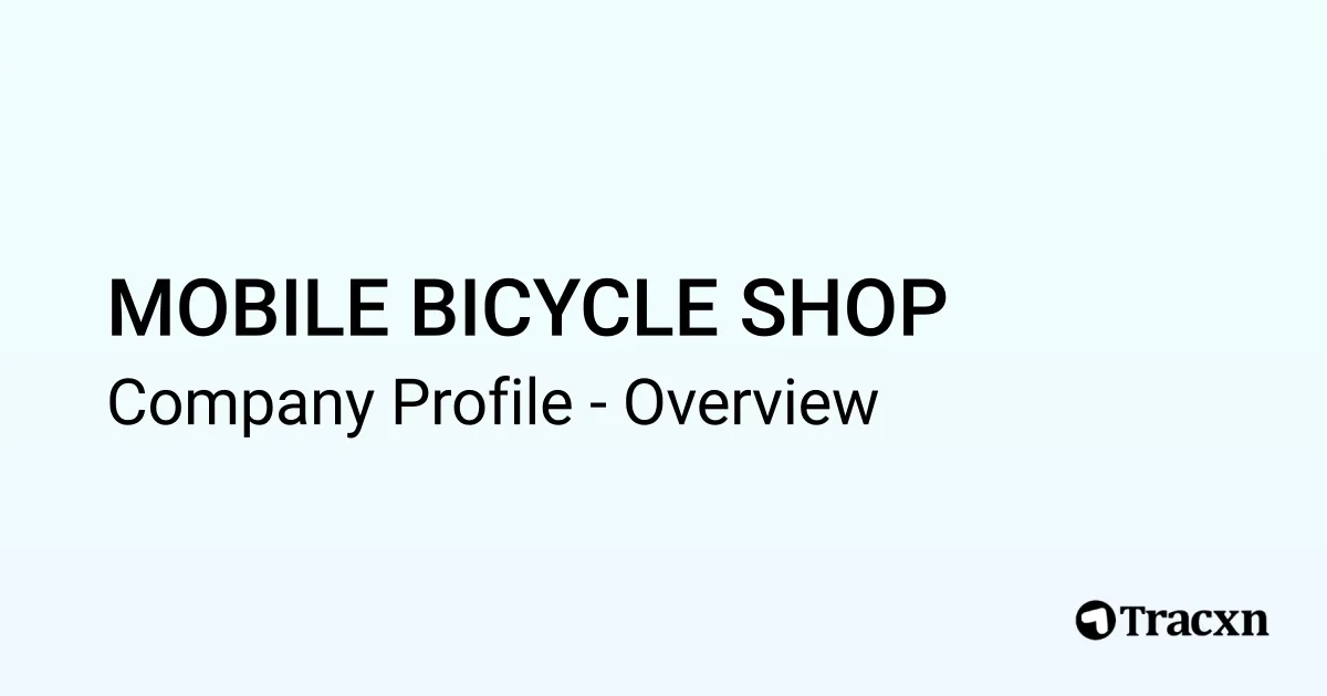 MOBILE BICYCLE SHOP - 2025 Company Profile - Tracxn