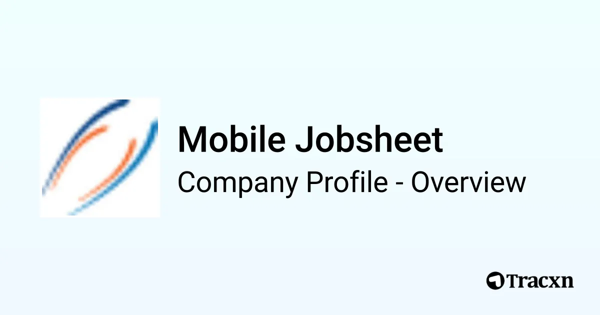 Mobile Jobsheet - 2025 Company Profile, Team & Competitors - Tracxn
