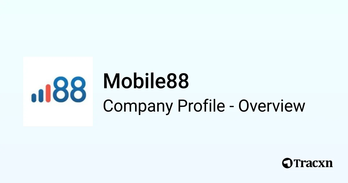 Mobile88 - 2025 Company Profile, Team & Competitors - Tracxn