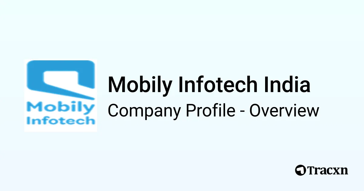 Mobily Infotech India - 2025 Company Profile, Team & Competitors - Tracxn