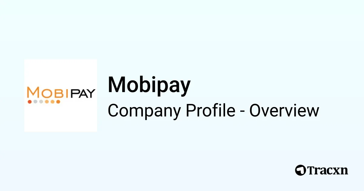 Mobipay - 2025 Company Profile, Team, Competitors & Financials - Tracxn