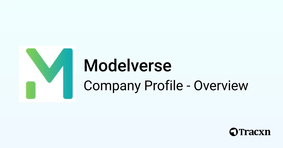 Modelverse - 2025 Company Profile, Team, Funding & Competitors - Tracxn