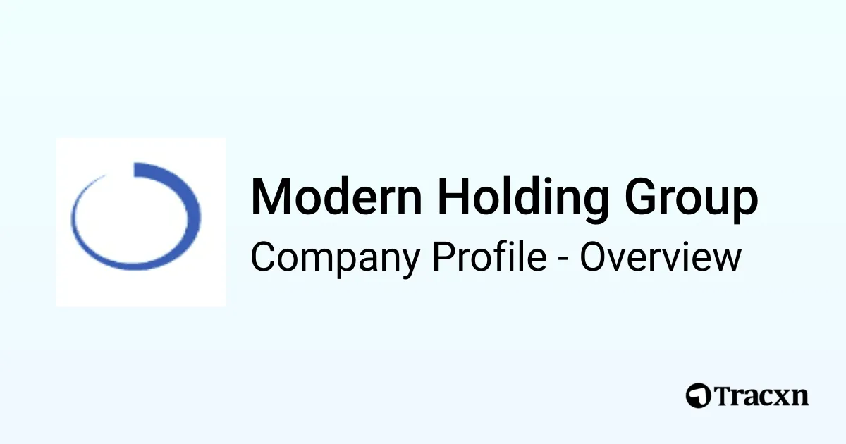 Modern Holding Group - 2025 Company Profile & Competitors - Tracxn