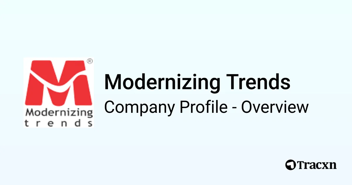 Modernizing Trends - 2025 Company Profile & Competitors - Tracxn