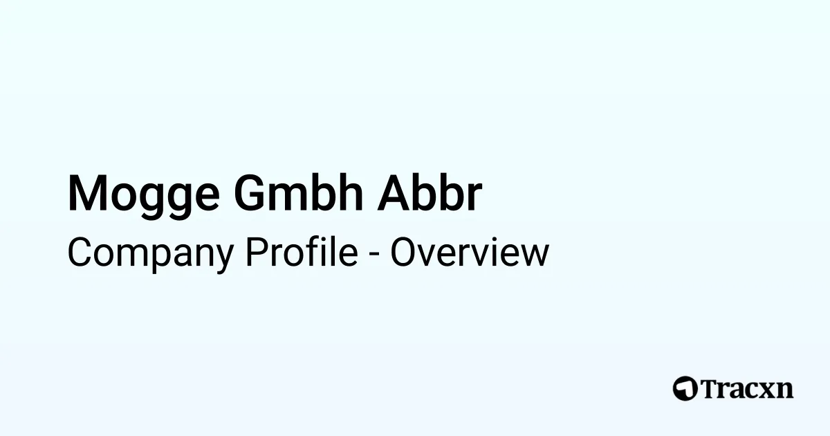 Mogge Gmbh Abbr - 2025 Company Profile & Competitors - Tracxn