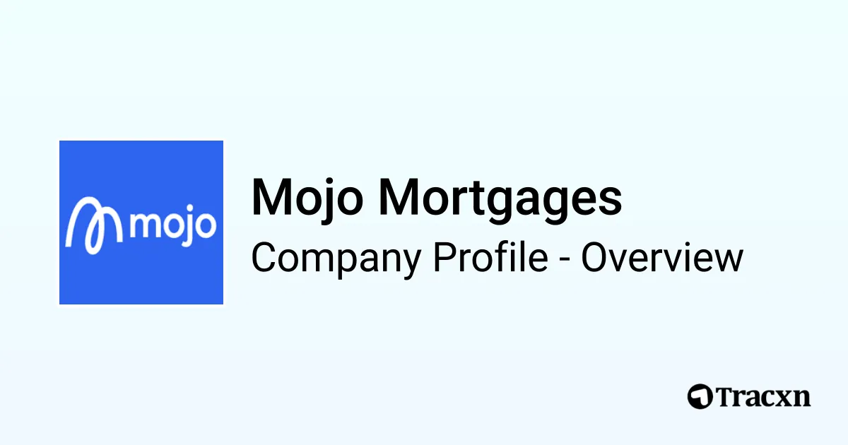 Mojo Mortgages - 2026 Company Profile, Team, Funding, Competitors ...