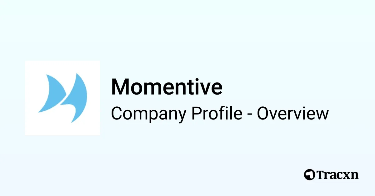 Momentive - 2026 Company Profile, Funding & Competitors - Tracxn