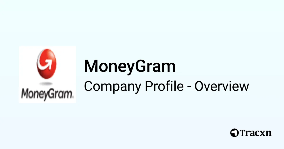 MoneyGram - 2026 Company Profile, Team, Funding, Competitors ...