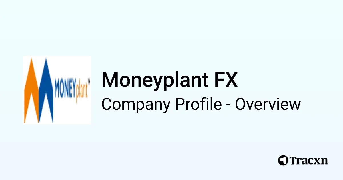 Moneyplant FX - 2025 Company Profile & Competitors - Tracxn