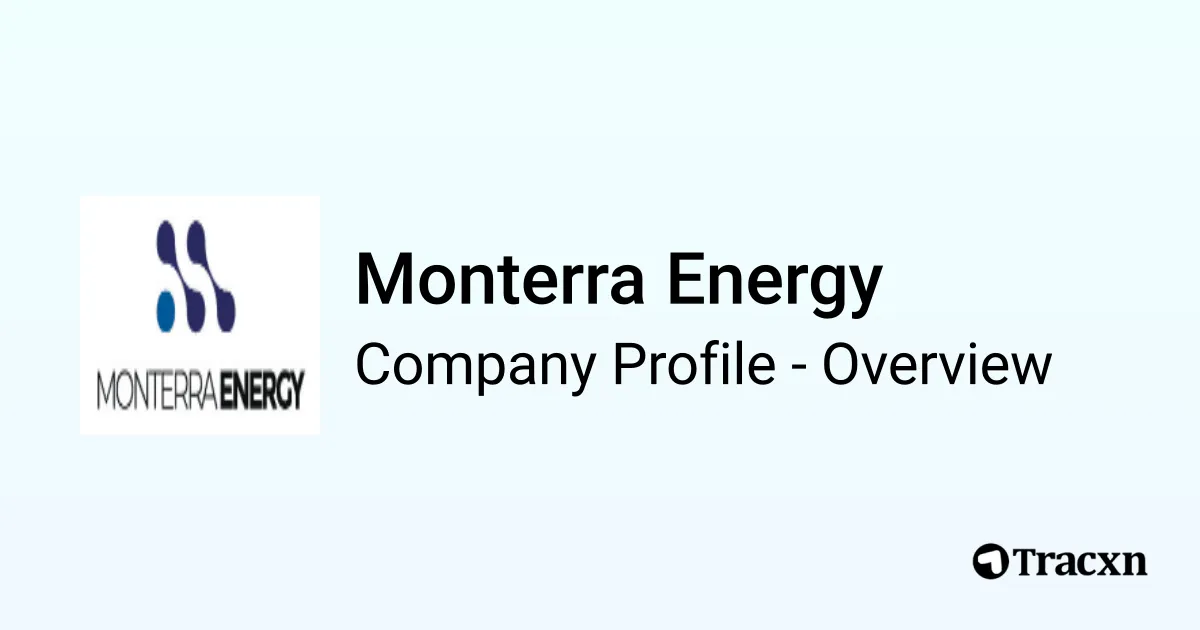 Monterra Energy - 2025 Company Profile, Team, Funding & Competitors - Tracxn