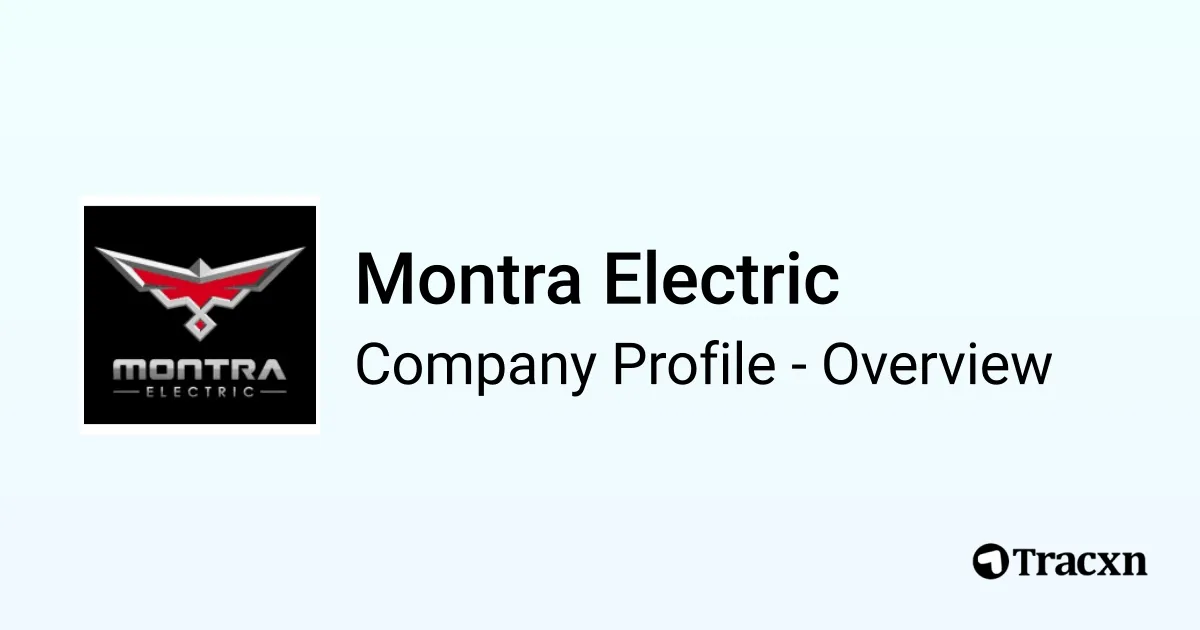 Montra Electric - 2025 Company Profile, Team, Funding, Competitors & Financials - Tracxn