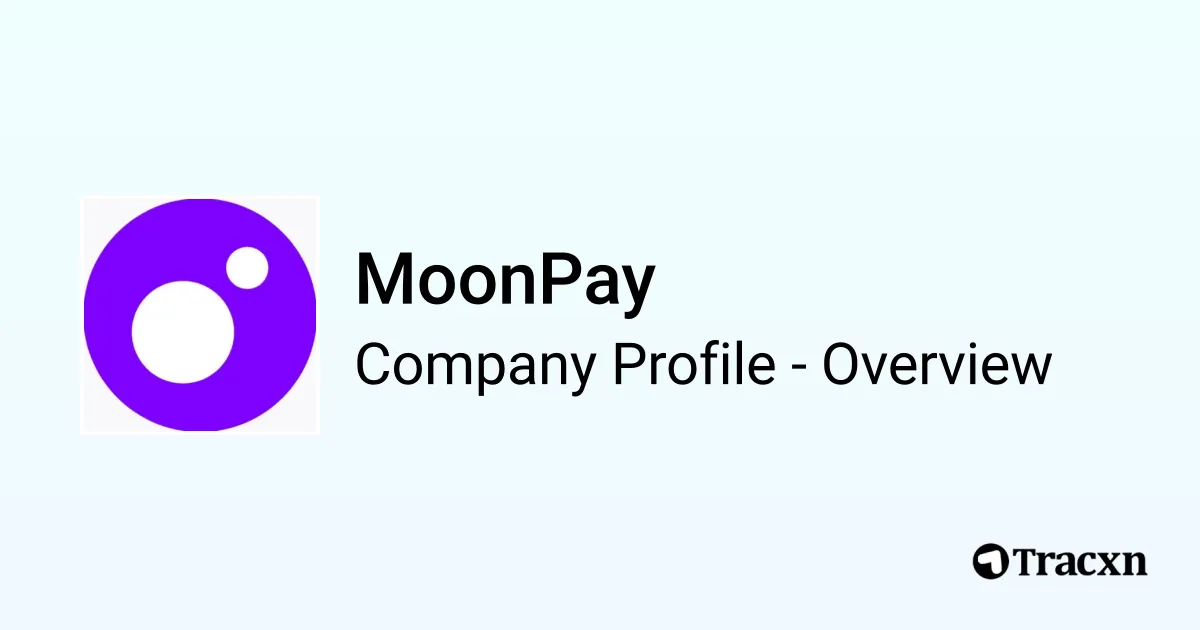 MoonPay - 2026 Company Profile, Team, Funding & Competitors - Tracxn