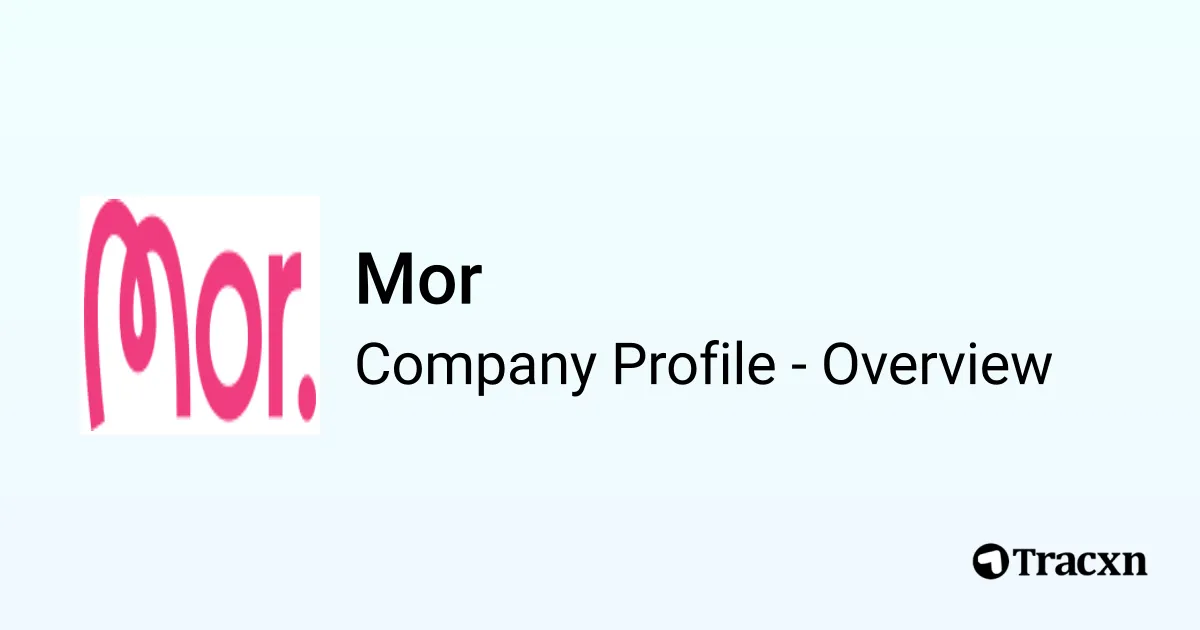 Mor - 2025 Company Profile & Competitors - Tracxn