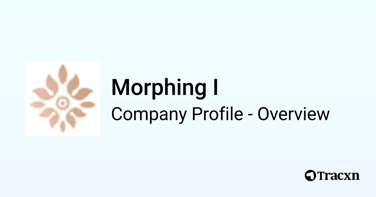 Morphing I - 2025 Company Profile, Team & Competitors - Tracxn