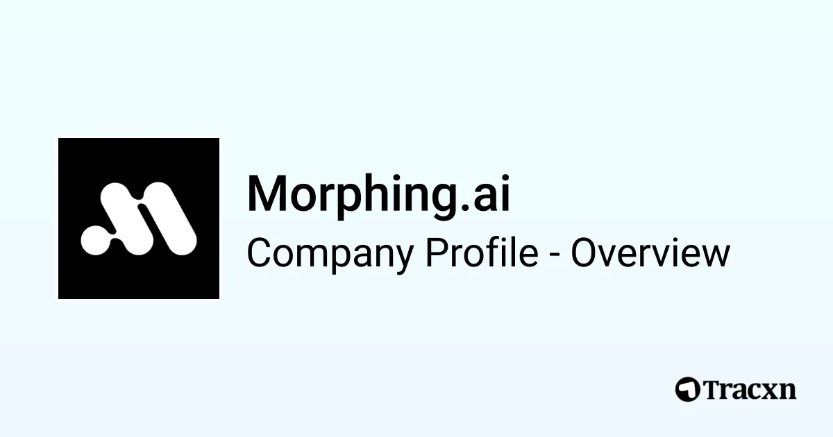 Morphing.ai - 2025 Company Profile, Team & Competitors - Tracxn