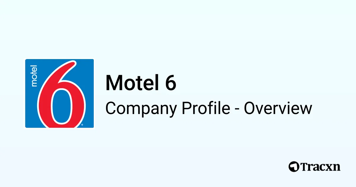 Motel 6 - 2026 Company Profile, Team, Funding & Competitors - Tracxn