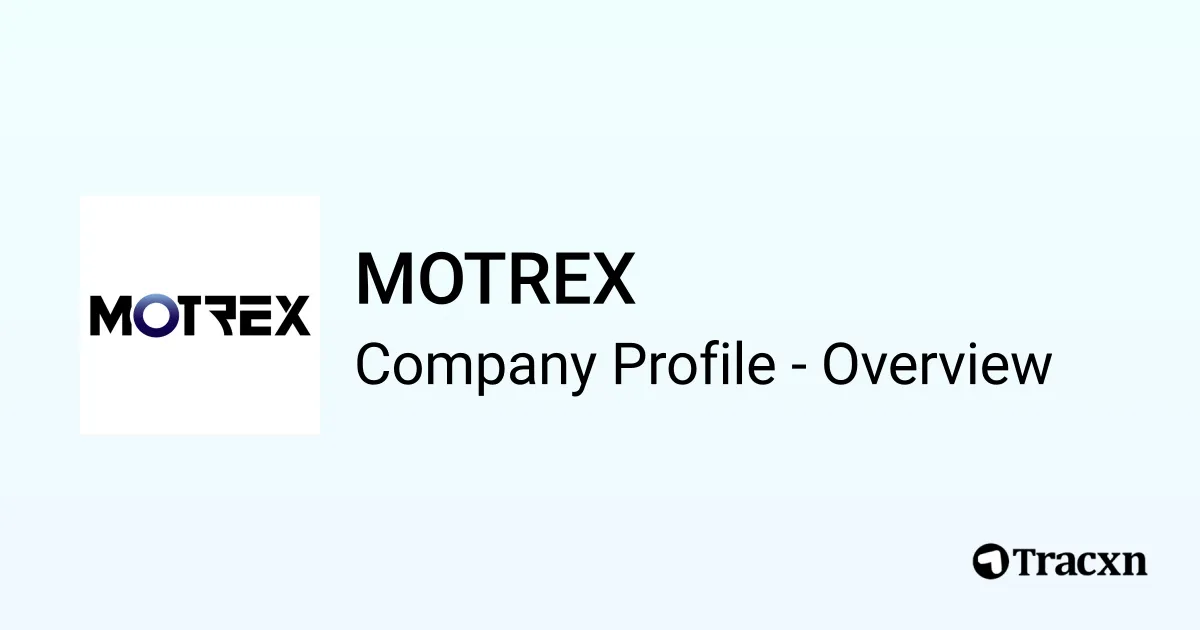 MOTREX - 2025 Company Profile, Team, Funding & Competitors - Tracxn