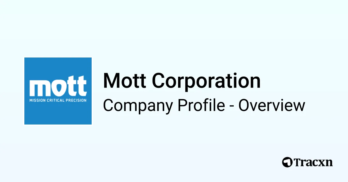 Mott Corporation - 2025 Company Profile, Funding & Competitors - Tracxn