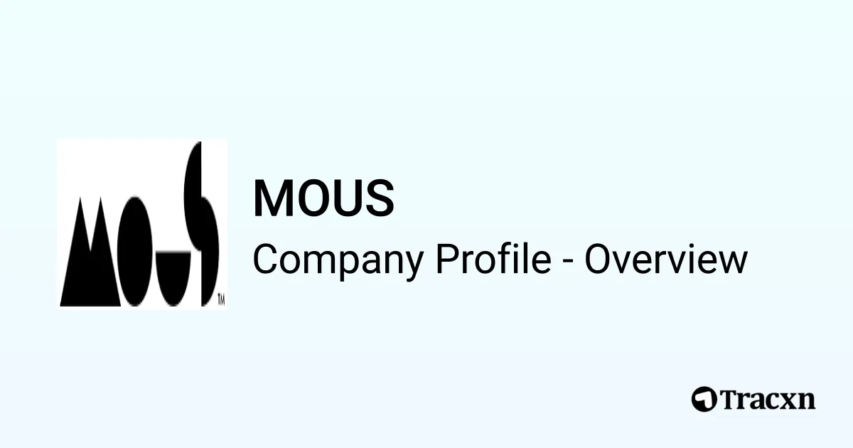 MOUS - 2025 Company Profile, Team, Funding, Competitors & Financials ...