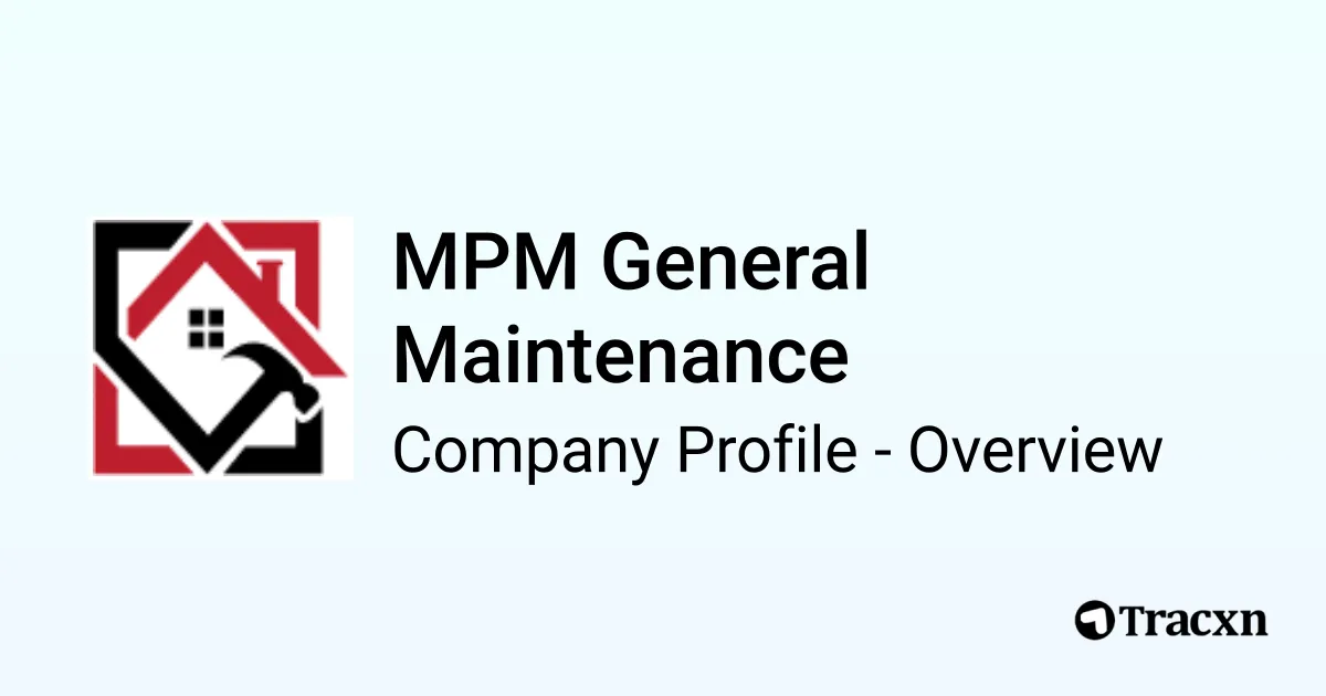 MPM General Maintenance - 2025 Company Profile & Competitors - Tracxn