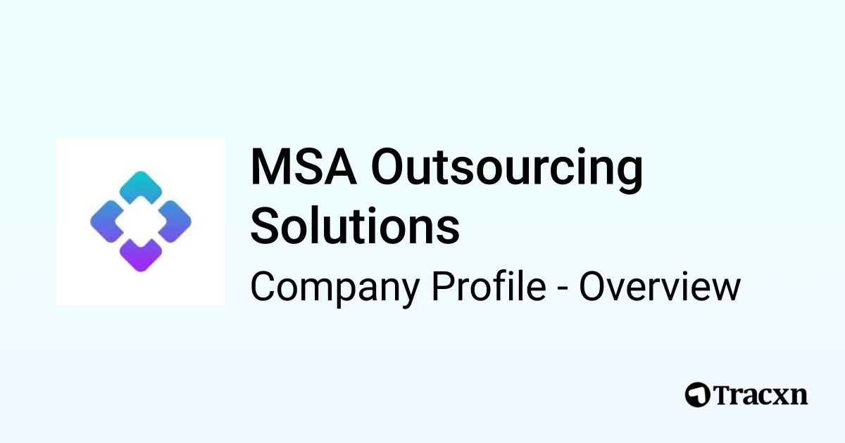 MSA Outsourcing Solutions - 2025 Company Profile & Competitors - Tracxn