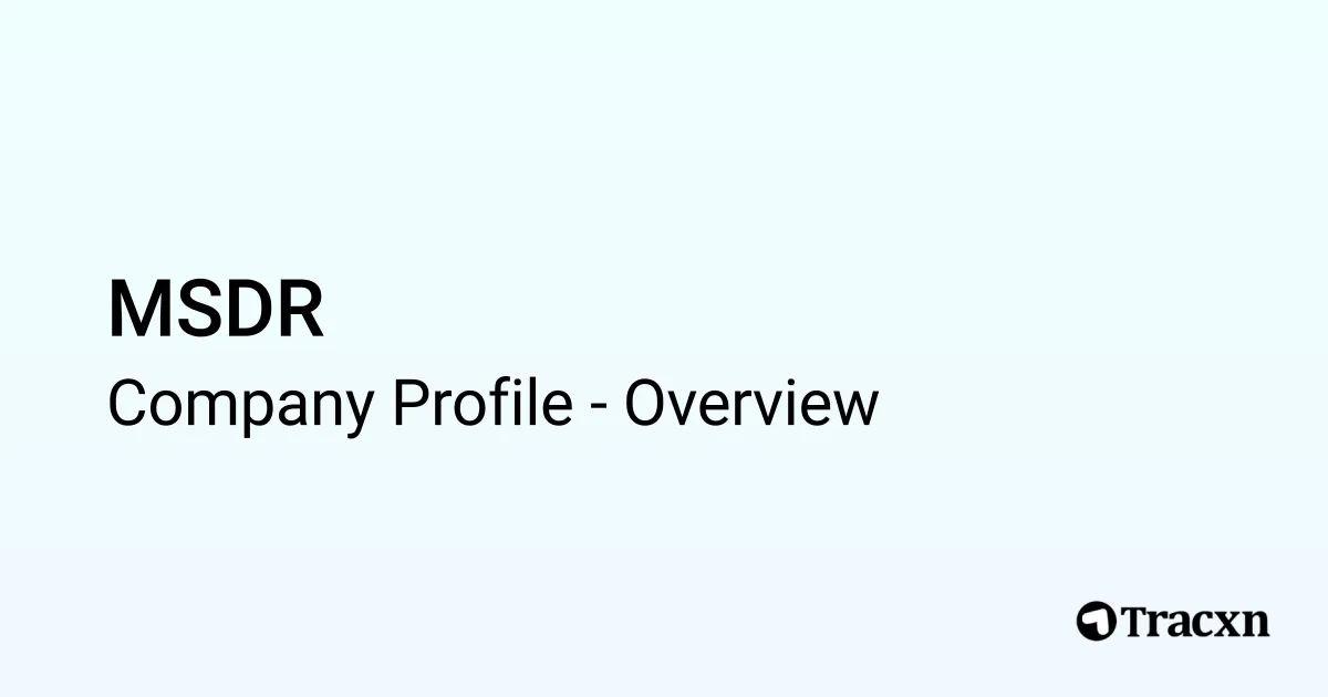 MSDR - 2025 Company Profile & Competitors - Tracxn