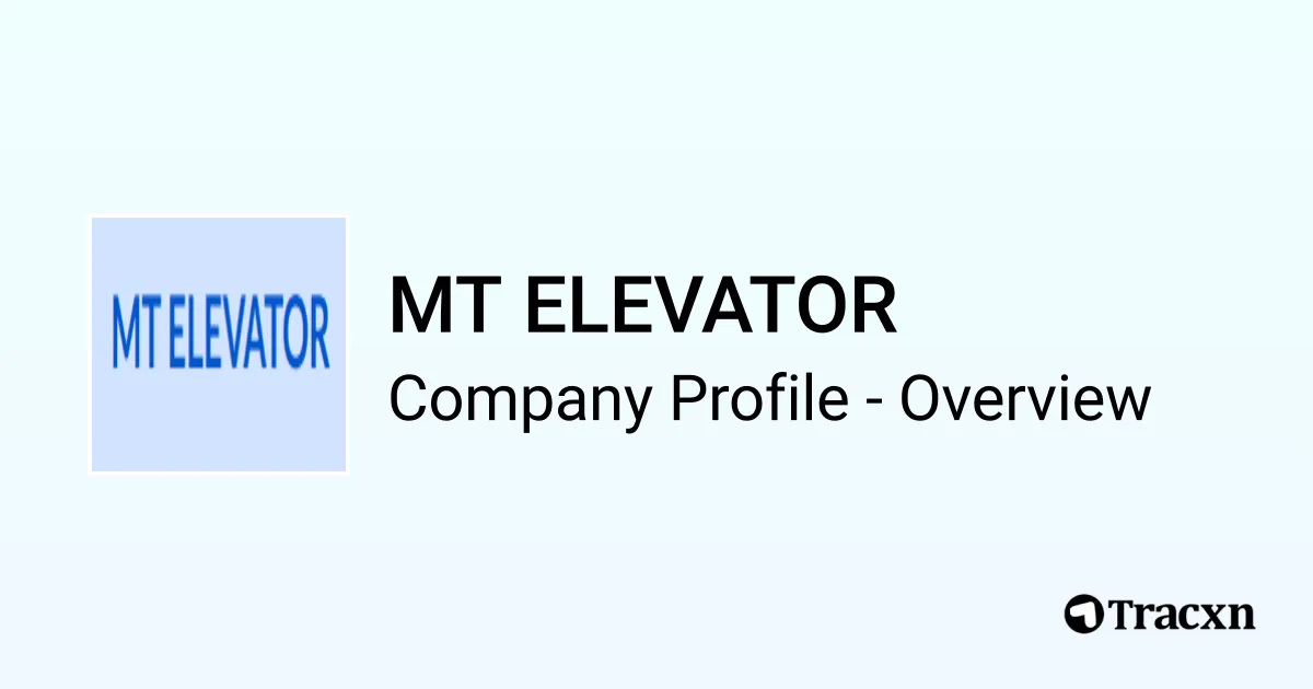 MT ELEVATOR - 2025 Company Profile & Competitors - Tracxn