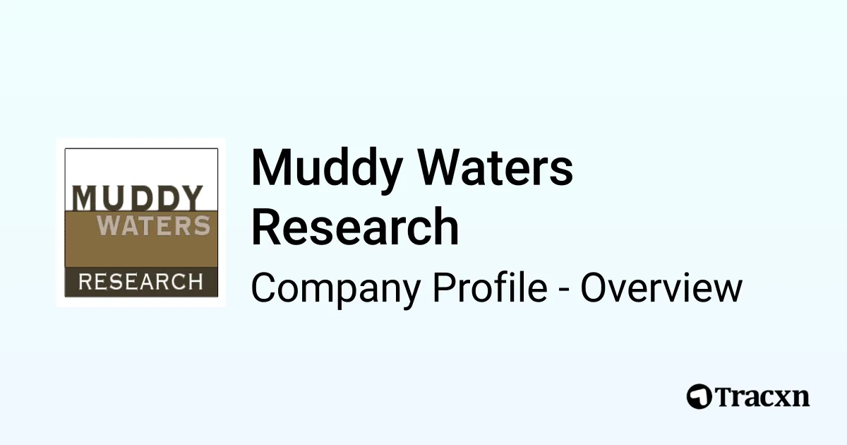 Muddy Waters Research - 2026 Company Profile, Team & Competitors - Tracxn