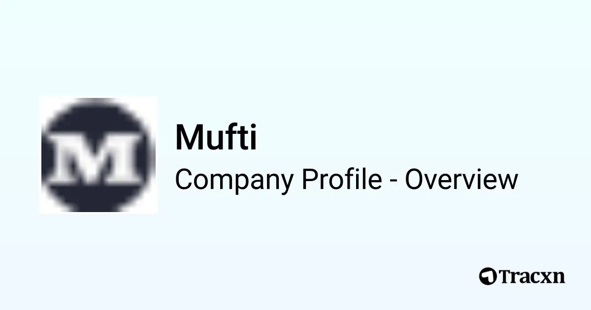 Mufti - 2026 Company Profile, Team, Competitors & Financials - Tracxn