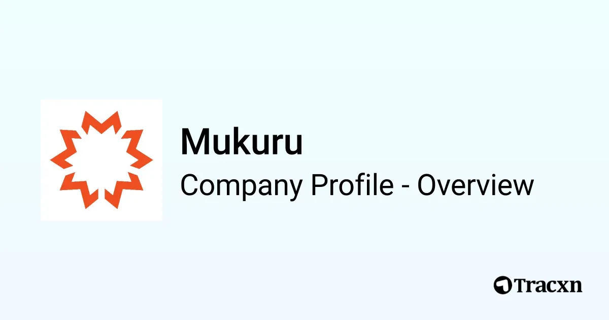 Mukuru - 2026 Company Profile, Team, Funding & Competitors - Tracxn