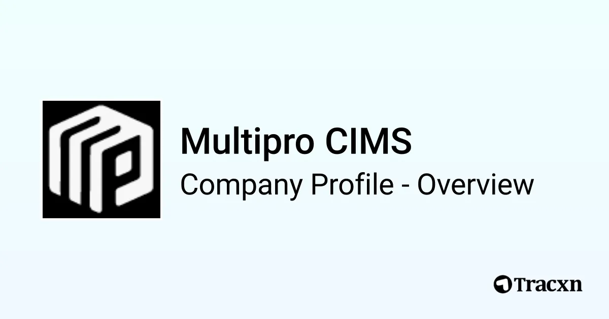 Multipro CIMS - 2025 Company Profile, Team & Competitors - Tracxn