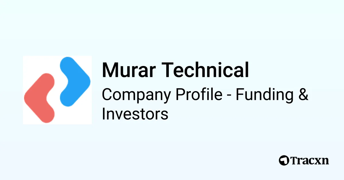 Murar Technical - 2026 Funding Rounds & List of Investors - Tracxn