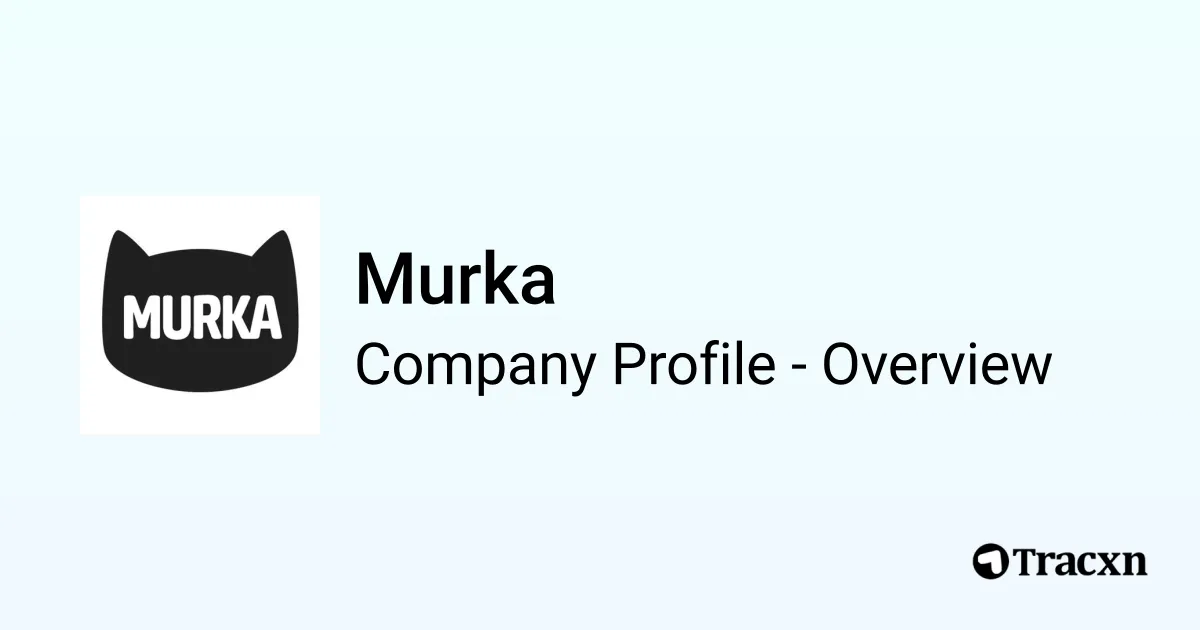 Murka - 2025 Company Profile, Team, Funding & Competitors - Tracxn