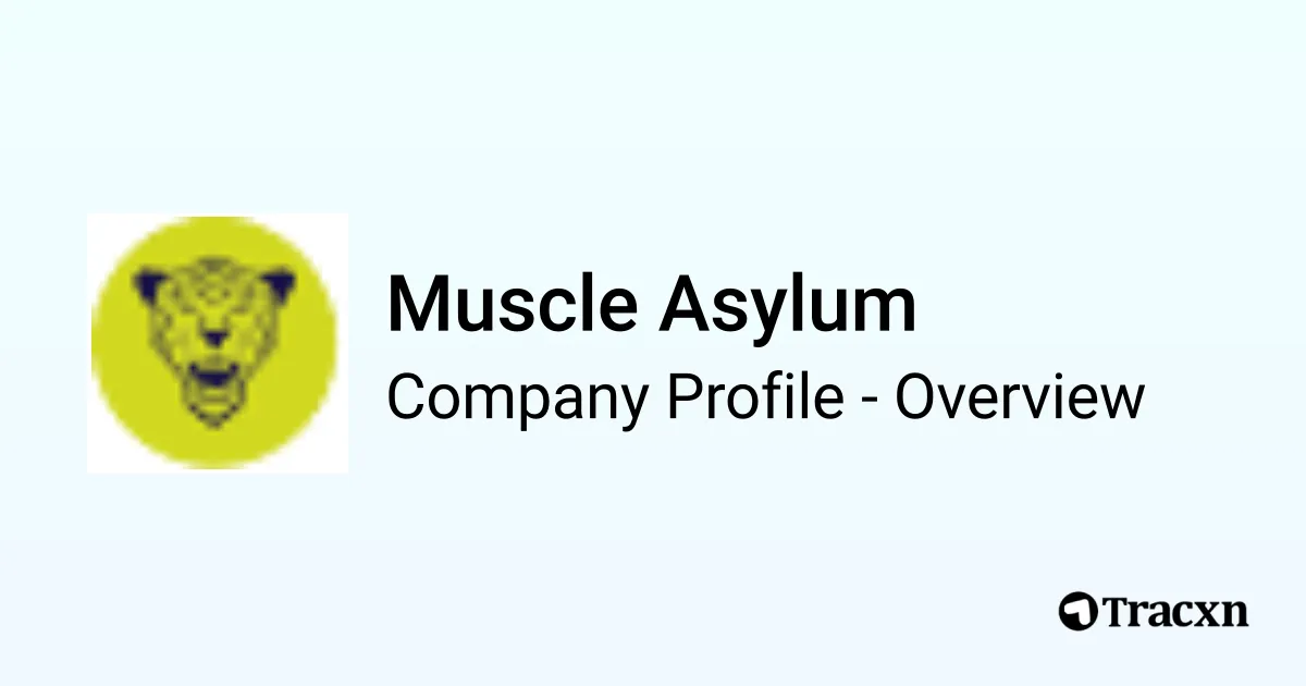 Muscle Asylum - 2025 Company Profile & Competitors - Tracxn