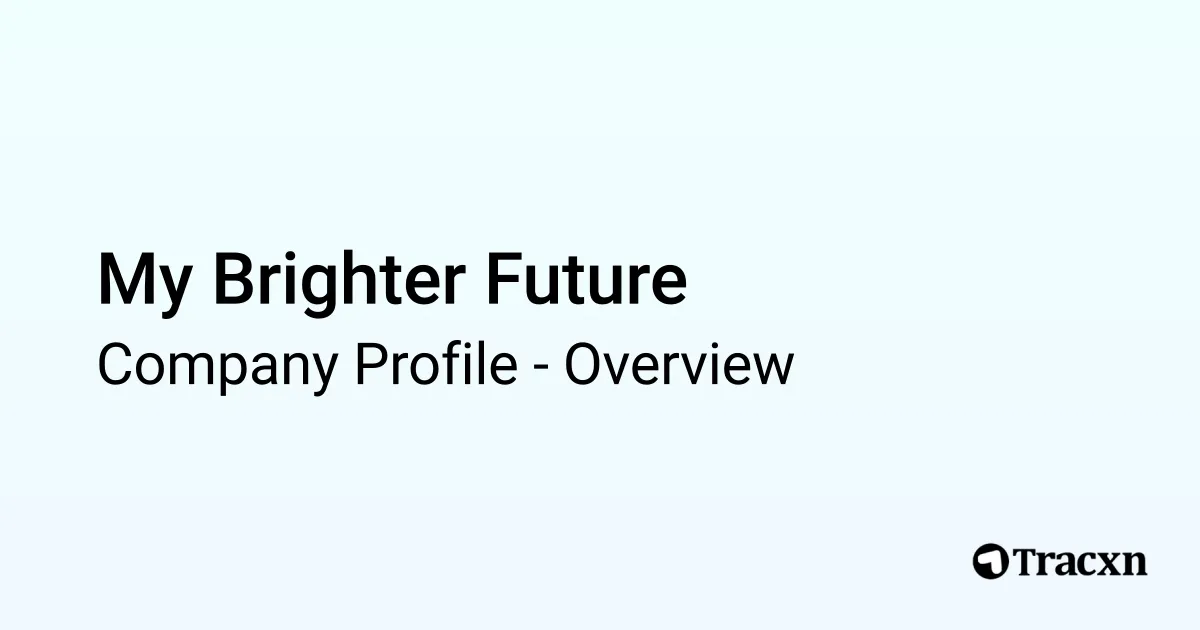 My Brighter Future - 2025 Company Profile & Competitors - Tracxn