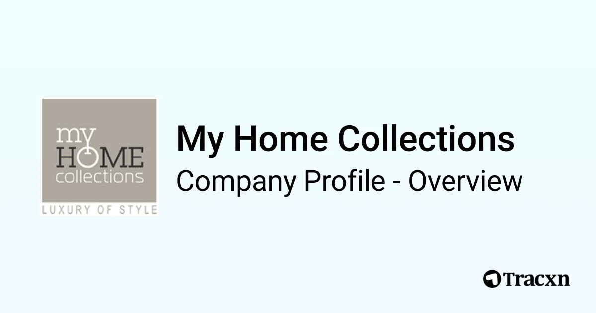 My Home Collections - 2025 Company Profile & Competitors - Tracxn