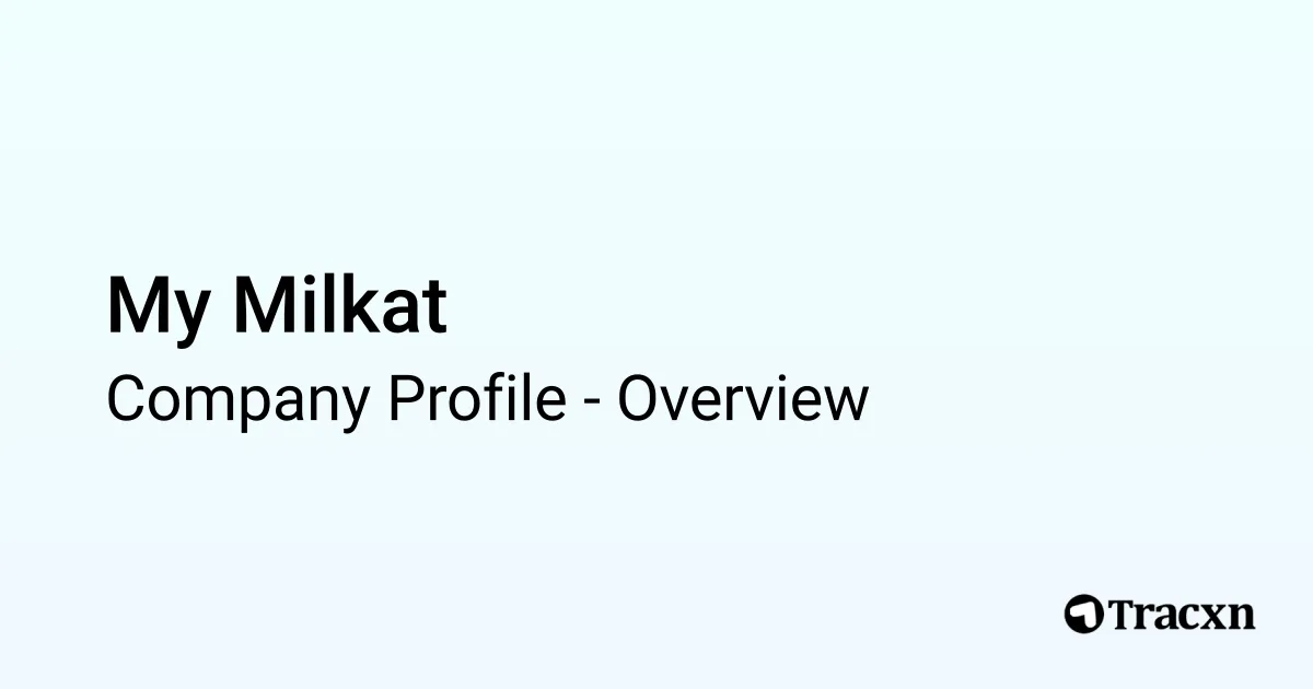 My Milkat - 2025 Company Profile - Tracxn