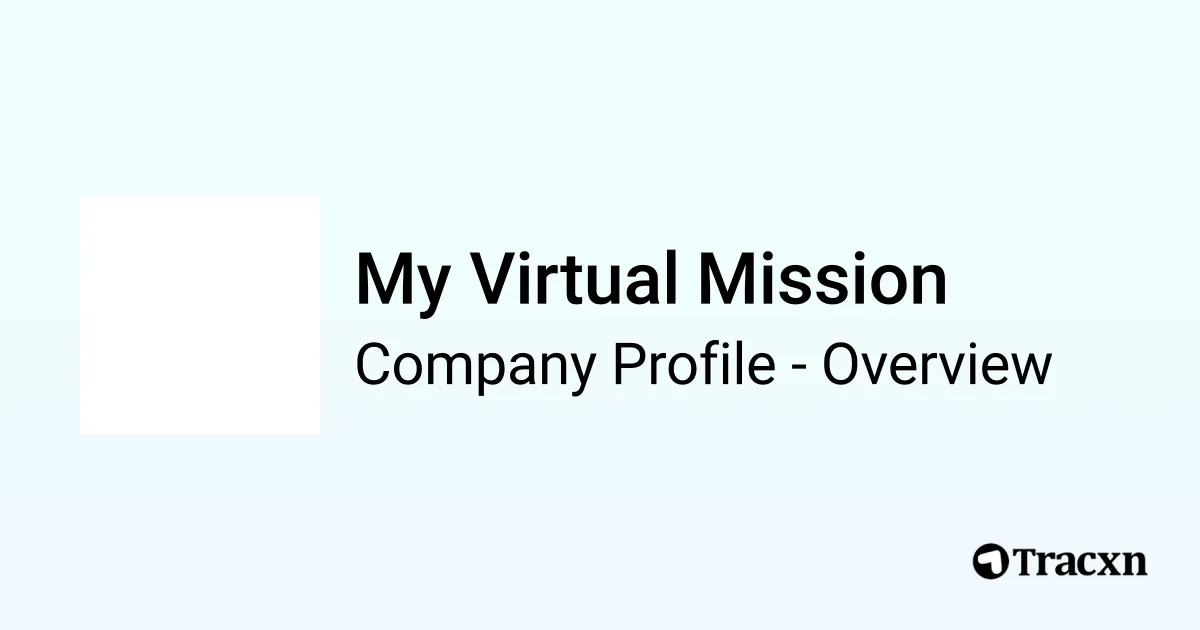 My Virtual Mission - 2025 Company Profile, Team & Competitors - Tracxn