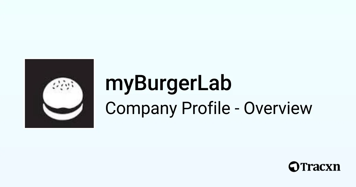 myBurgerLab - 2025 Company Profile & Competitors - Tracxn