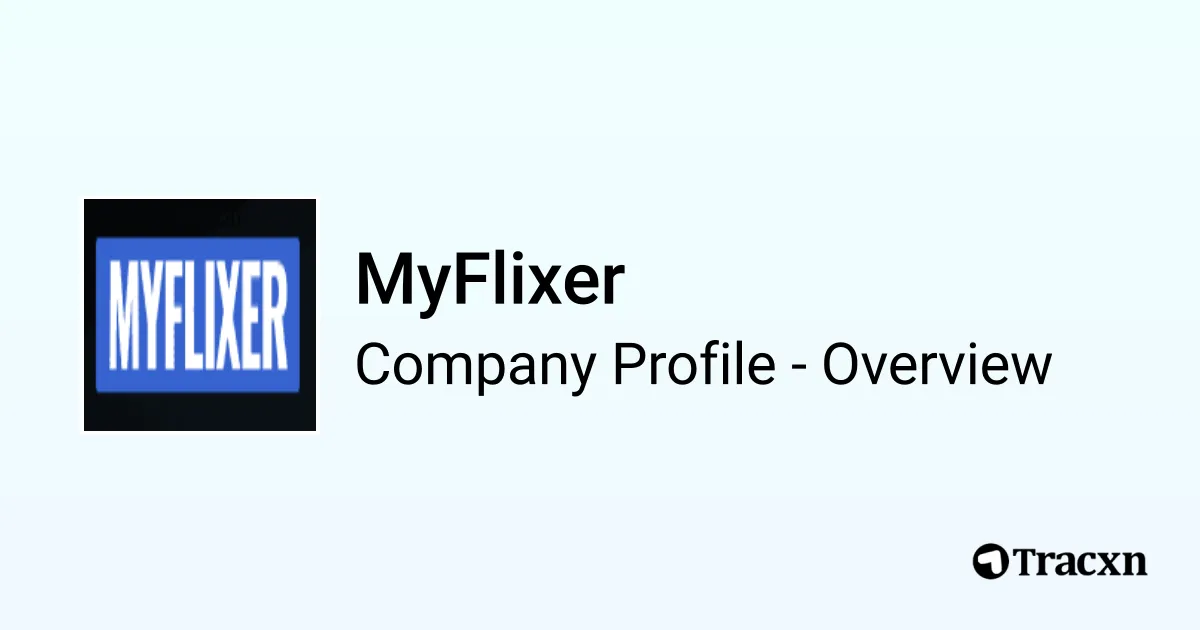 MyFlixer - 2026 Company Profile & Competitors - Tracxn