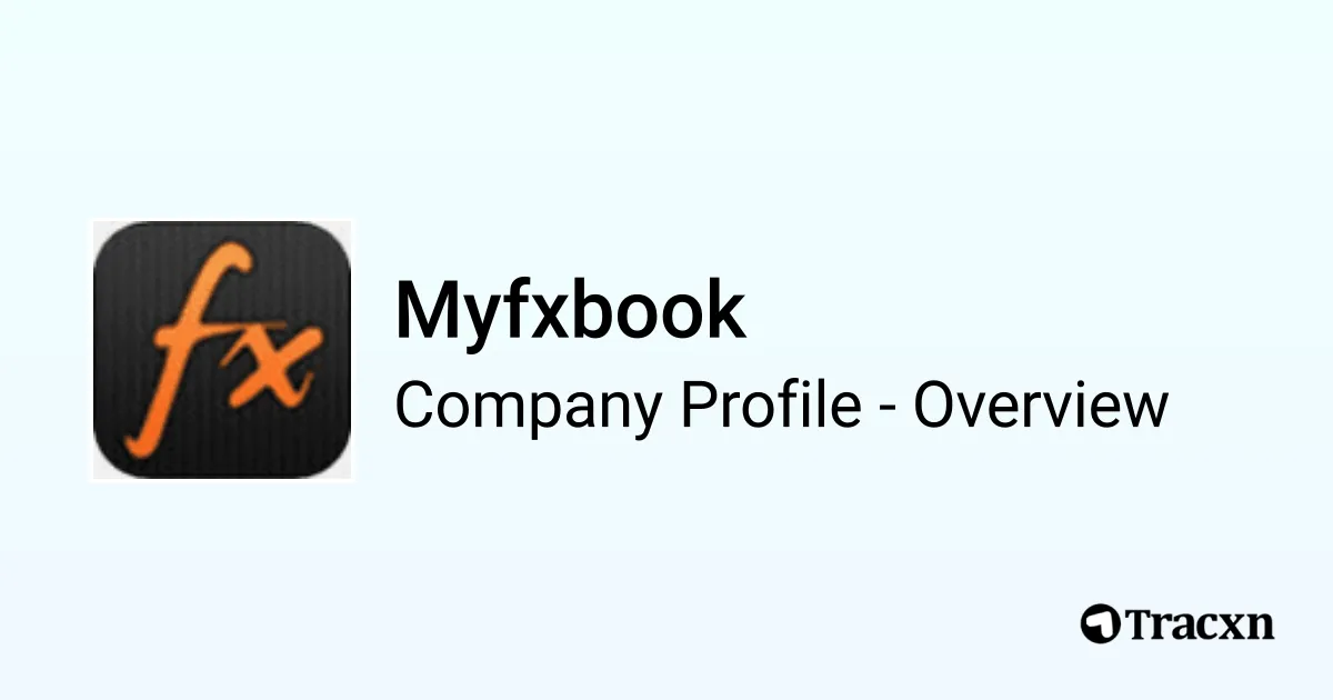 Myfxbook - 2026 Company Profile, Funding & Competitors - Tracxn