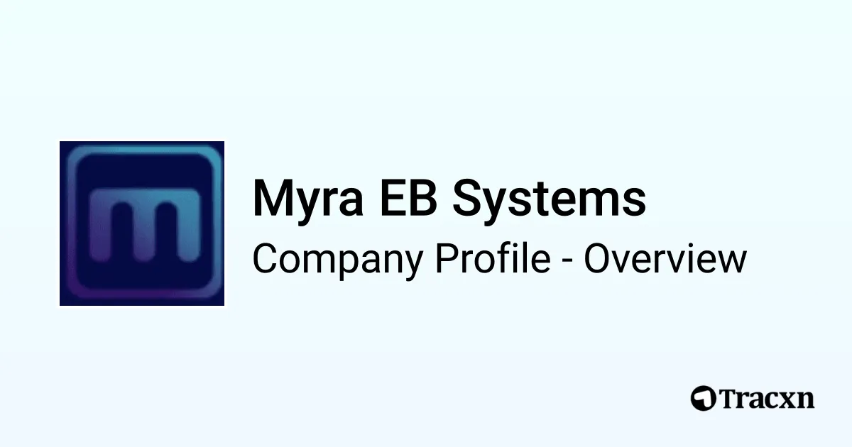 Myra EB Systems - 2025 Company Profile, Team & Competitors - Tracxn