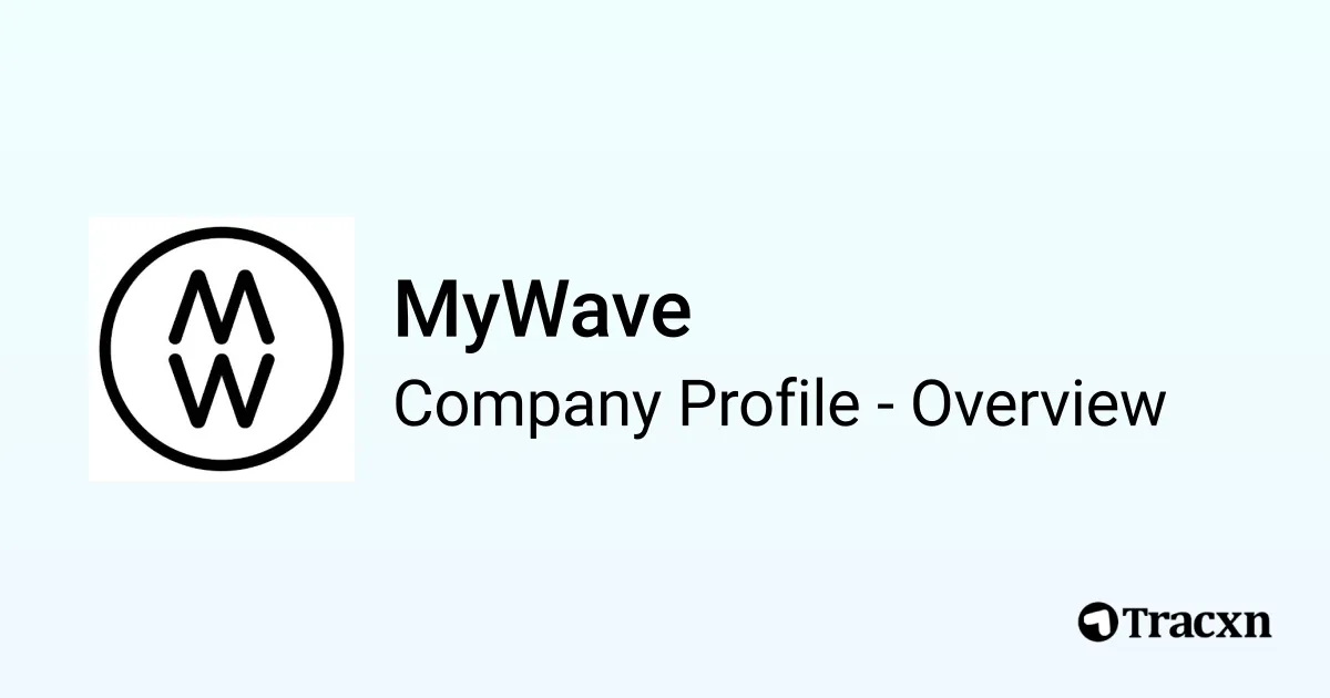 MyWave - 2025 Company Profile, Team, Funding & Competitors - Tracxn