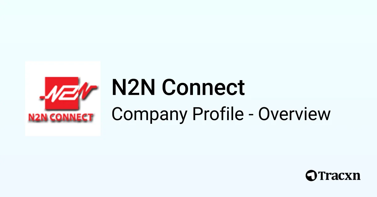 N2N Connect - 2025 Company Profile, Team & Competitors - Tracxn