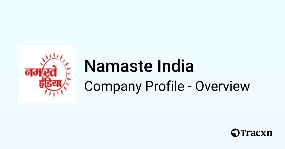 Namaste India - 2025 Company Profile, Team, Competitors & Financials ...