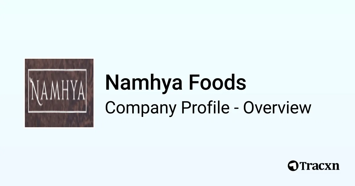 Namhya Foods - 2025 Company Profile, Team, Funding, Competitors ...