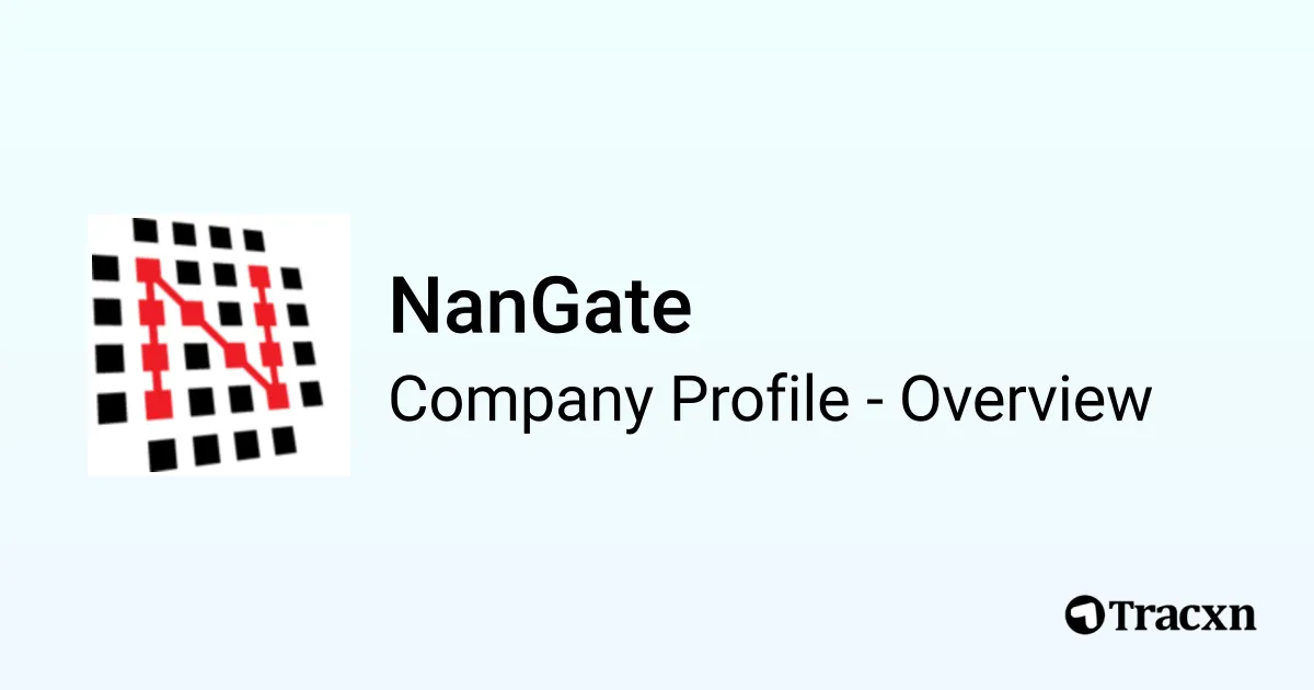 NanGate - 2025 Company Profile, Team, Funding & Competitors - Tracxn